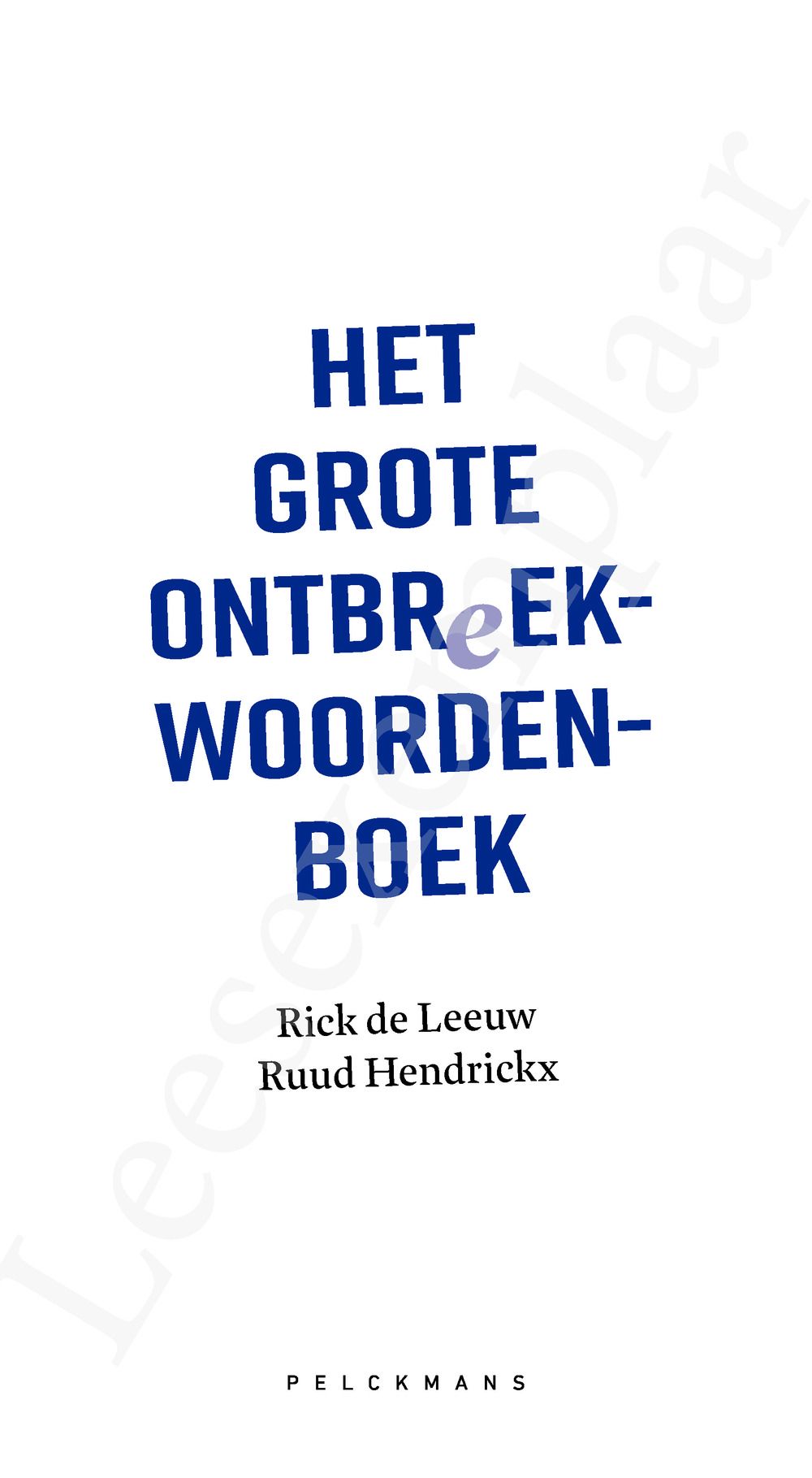 Het grote ontbreekwoordenboek - Ruud Hendrickx, Rick de Leeuw |Pelckmans