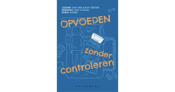 Opvoeden zonder controleren – Pelckmans